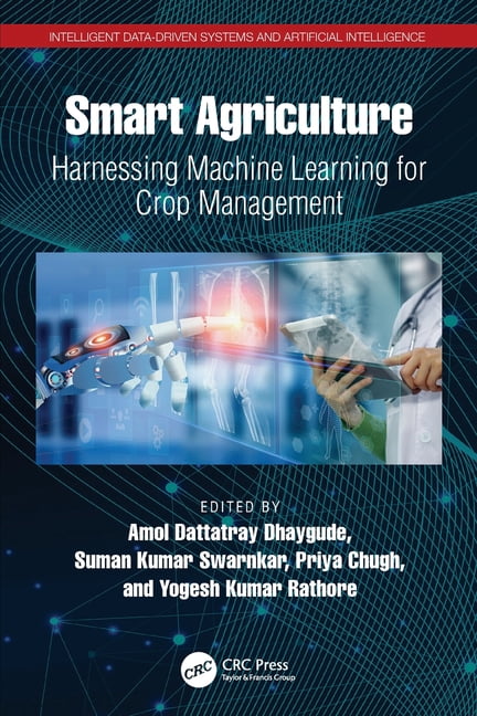 Intelligent Data-Driven Systems and Arti Smart Agriculture: Harnessing ...