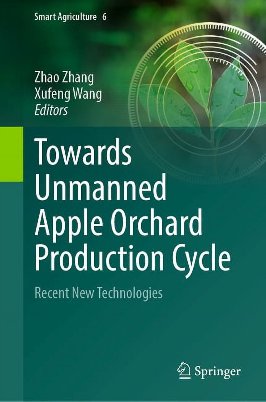 Smart Agriculture: Towards Unmanned Apple Orchard Production Cycle ...
