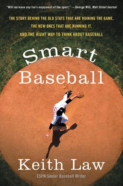 Smart Baseball: The Story Behind the Old STATS That Are Ruining the ...
