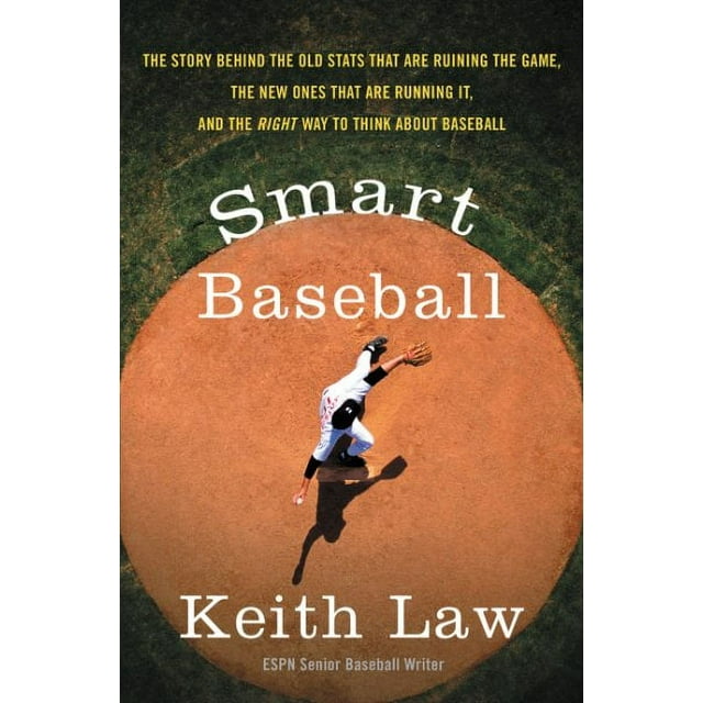 Smart Baseball: The Story Behind the Old STATS That Are Ruining the ...