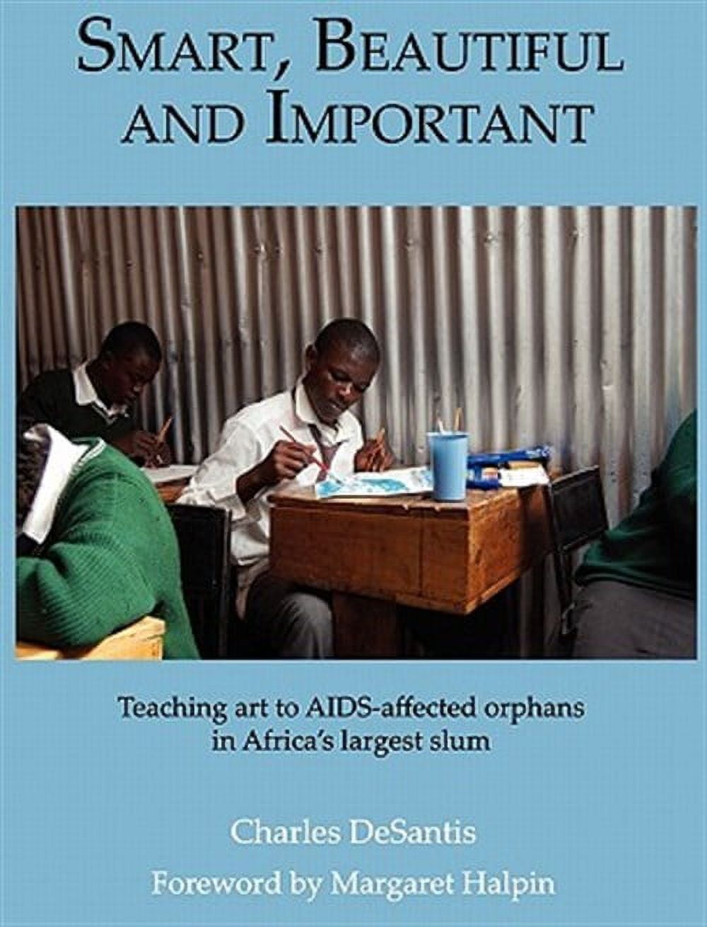 Smart, Beautiful and Important: Teaching Art to AIDS-Affected Orphans ...