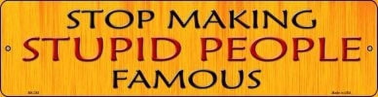 Smart Blonde MK-385 3 x 12 in. Stop Making Stupid Novelty Mini Metal ...