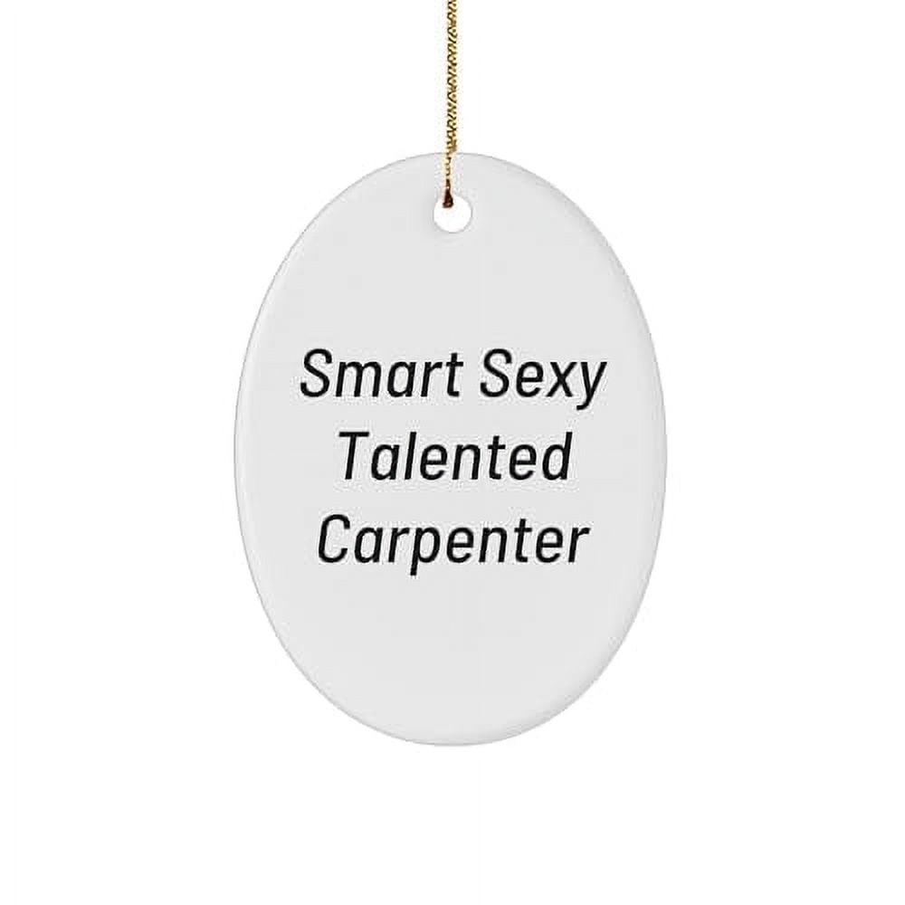 Smart Carpenter Gifts: Funny Oval Ornament for Christmas with Quote ...
