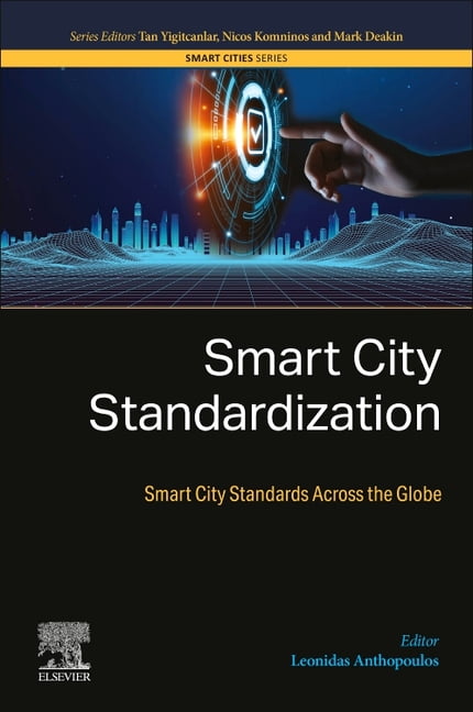 Smart Cities Smart City Standardization: Smart City Standards Across the Globe, (Paperback ...