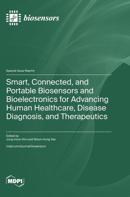Smart, Connected, and Portable Biosensors and Bioelectronics for Advancing Human Healthcare ...