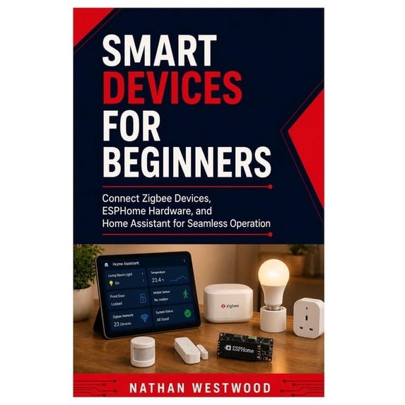 Smart Devices for Beginner: Connect Zigbee Devices, ESPHome Hardware ...