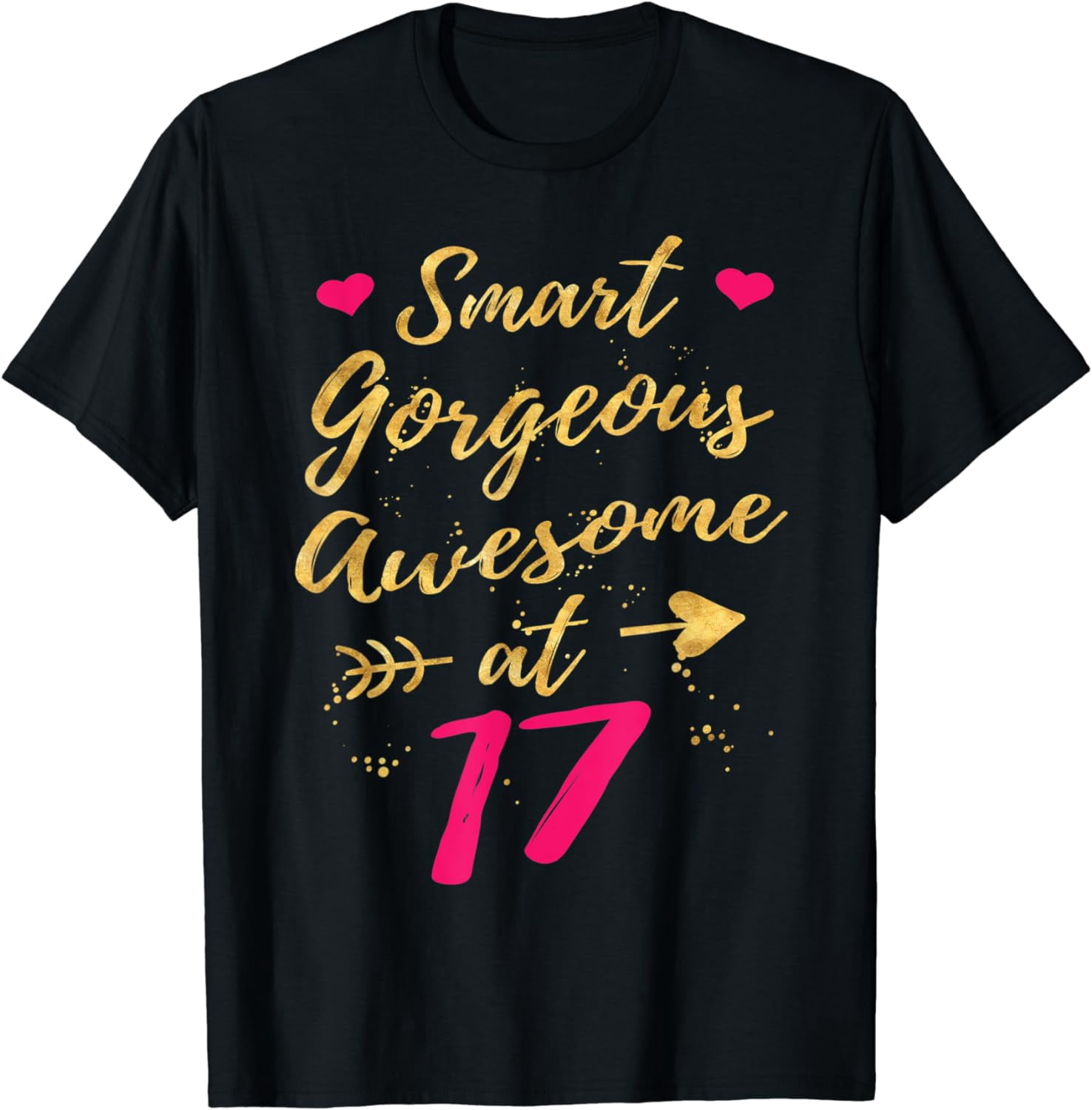 Smart Gorgeous Awesome at 17, 17th Birthday Shirts for Girls T-Shirt ...