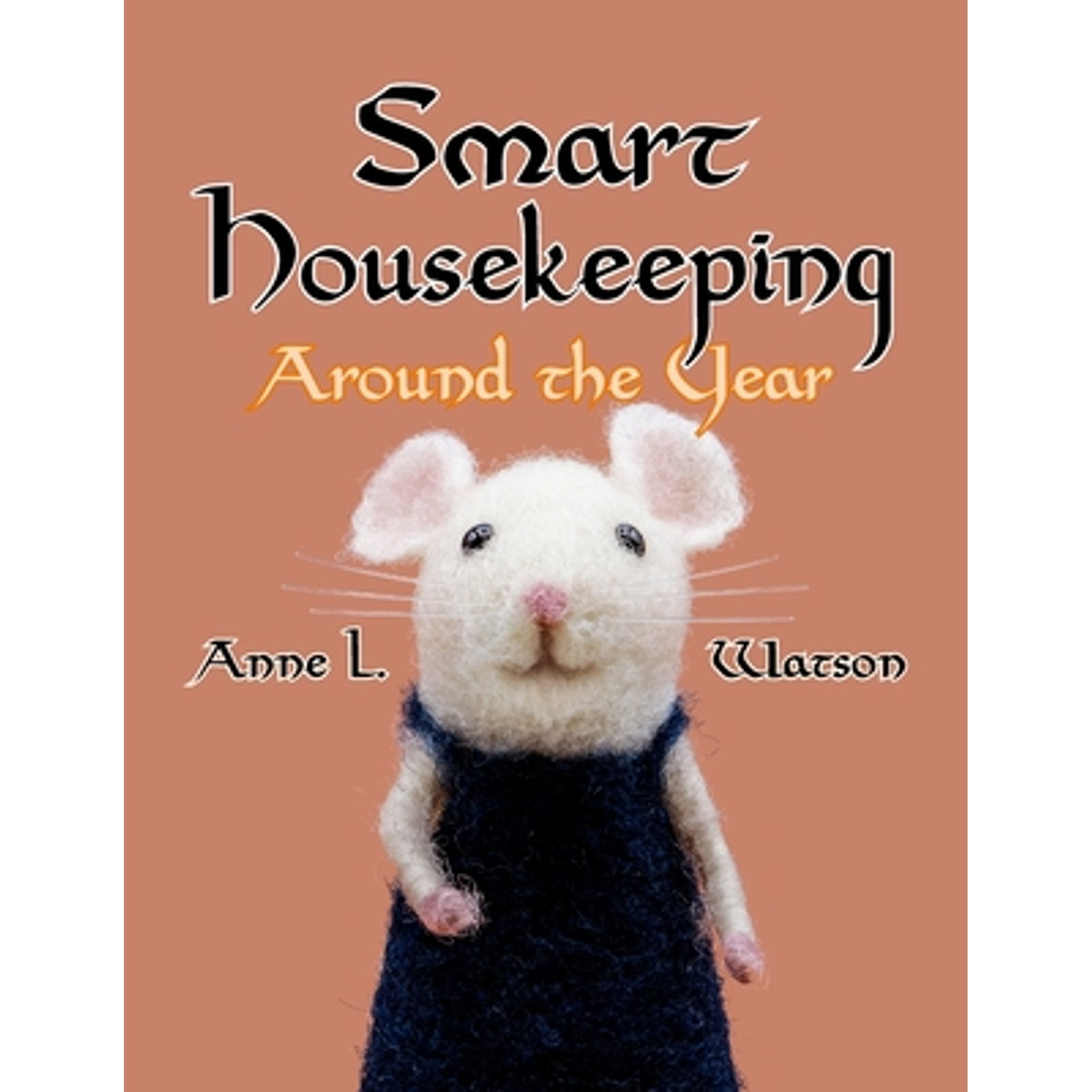Pre-Owned Smart Housekeeping Around the Year : An Almanac of Cleaning ...