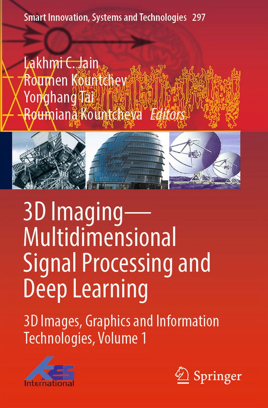 Smart Innovation, Systems and Technologi 3D Imaging--Multidimensional Signal Processing and Deep ...