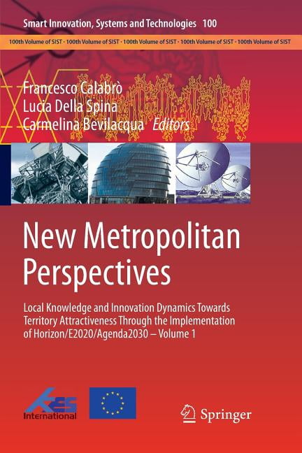 Smart Innovation, Systems and Technologi New Metropolitan Perspectives: Local Knowledge and ...
