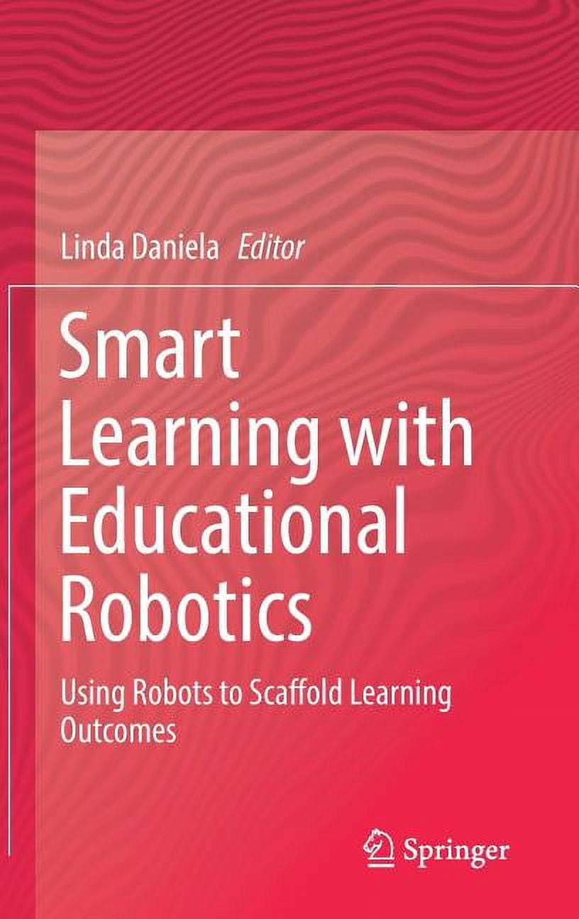 Smart Learning with Educational Robotics: Using Robots to Scaffold ...