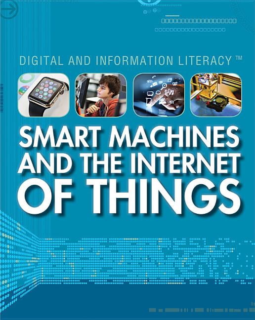 Smart Machines and the Internet of Things (Digital and Information ...
