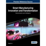 Smart Manufacturing Innovation and Transformation: Interconnection and ...