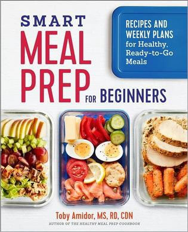Pre-Owned Smart Meal Prep for Beginners: Recipes and Weekly Plans for ...