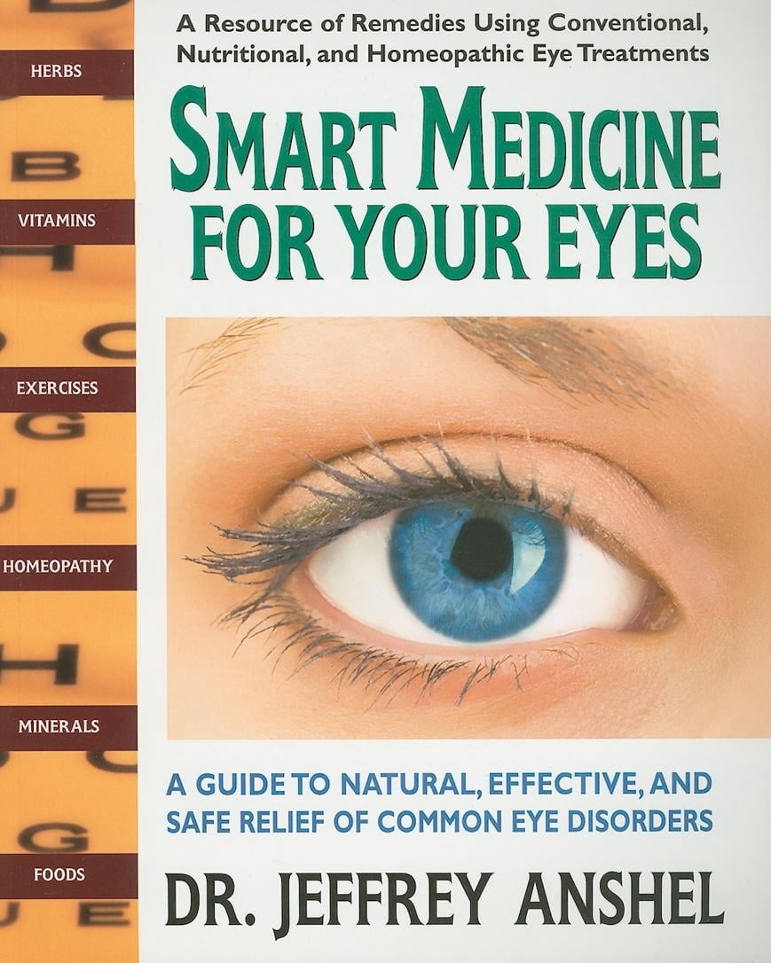 Smart Medicine for Your Eyes: A Guide to Natural, Effective, and Safe ...
