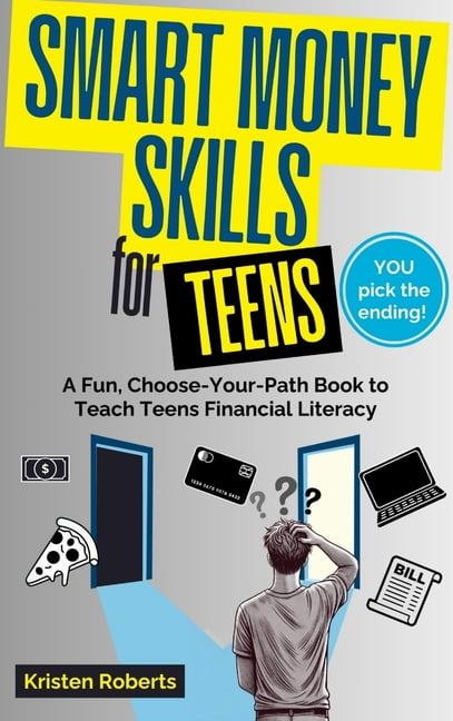 Smart Money Skills for Teens: A Fun, Choose-Your-Path Book to Teach ...