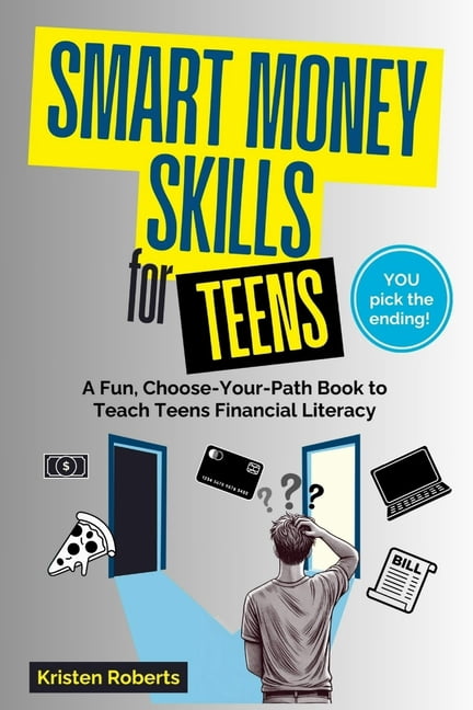 Smart Money Skills for Teens: A Fun, Choose-Your-Path Book to Teach ...