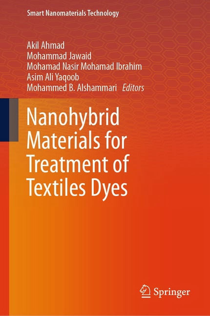 Smart Nanomaterials Technology Nanohybrid Materials for Treatment of Textiles Dyes, (Hardcover ...