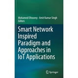Smart Network Inspired Paradigm and Approaches in Iot Applications, (Hardcover) - Walmart.com