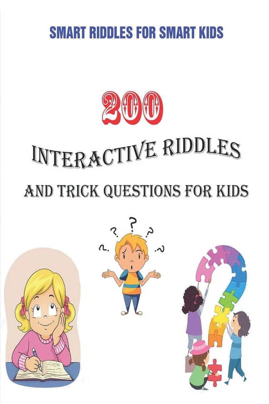 Smart Riddles for Smart Kids: 200 Interactive Riddles and Trick ...