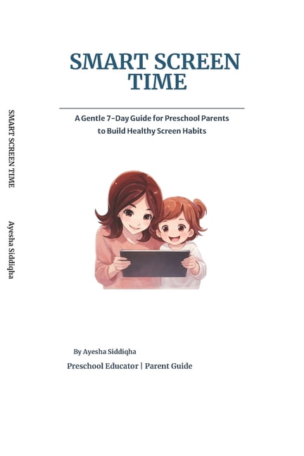 Smart Screen Time: A Gentle 7-Day Guide for Preschool Parents to Build ...