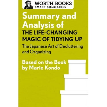 The Life-Changing Magic of Tidying Up: The Japanese Art of Decluttering ...