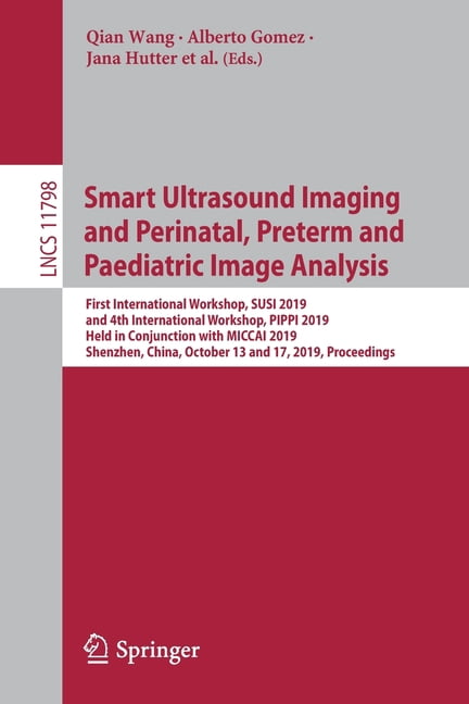 Smart Ultrasound Imaging and Perinatal, Preterm and Paediatric Image ...