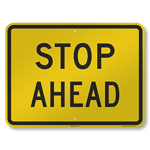 SmartSign 18 x 24 inch “Stop Ahead” Metal Sign, 80 mil Aluminum, 3M ...