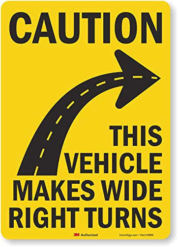 Caution - This Vehicle Makes Wide Right Turns Label 10 x 14 3M Engineer ...