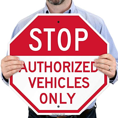 SmartSign "Stop - Authorized Vehicles Only" Sign | 18" x 18" Aluminum ...