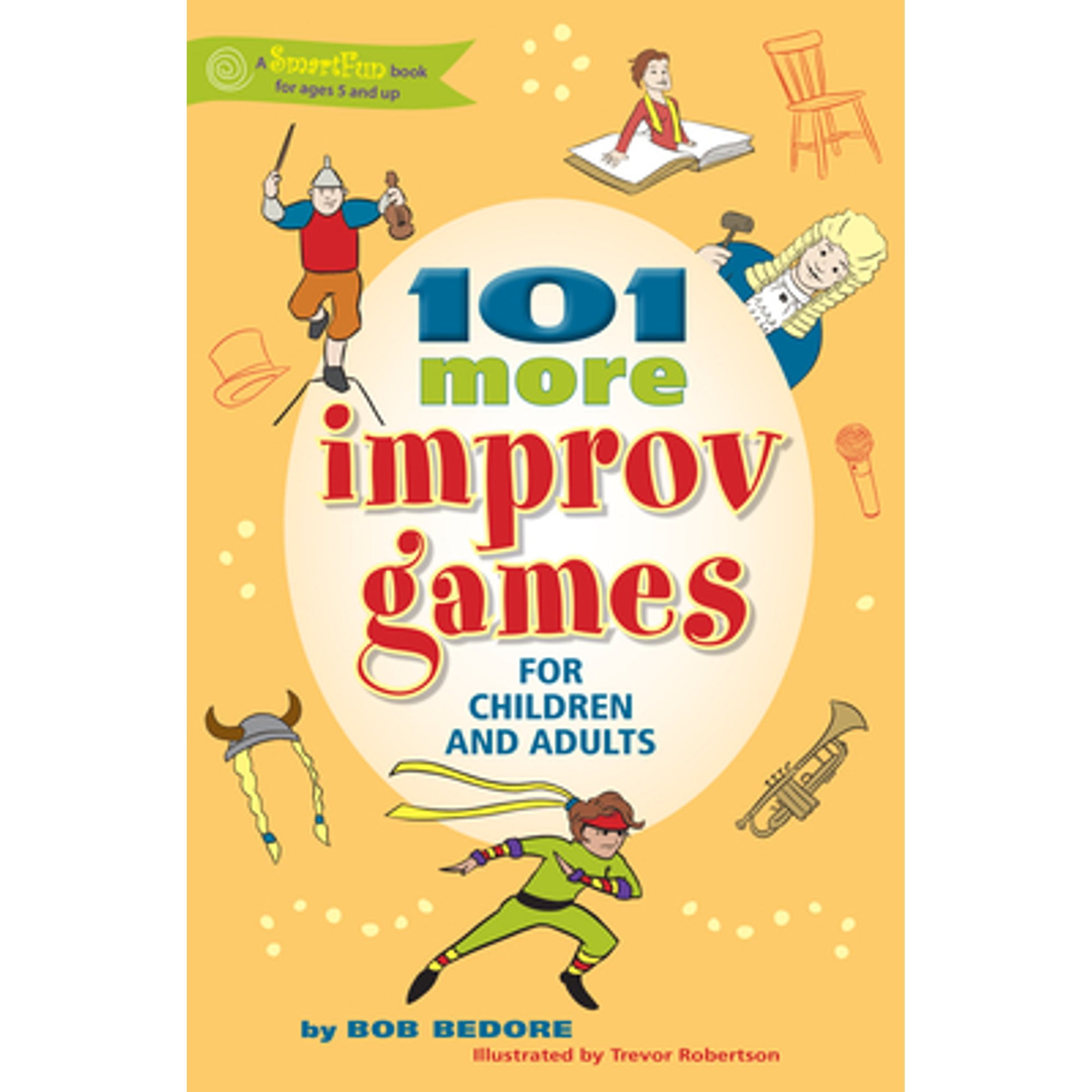 Smartfun Activity Books: 101 More Improv Games for Children and Adults ...