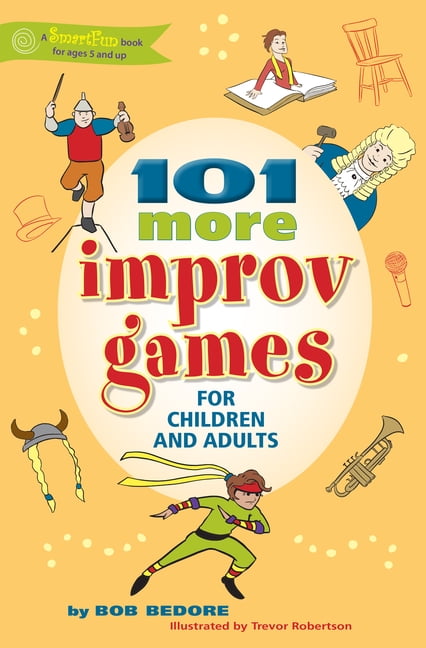 Smartfun Activity Books: 101 More Improv Games for Children and Adults ...