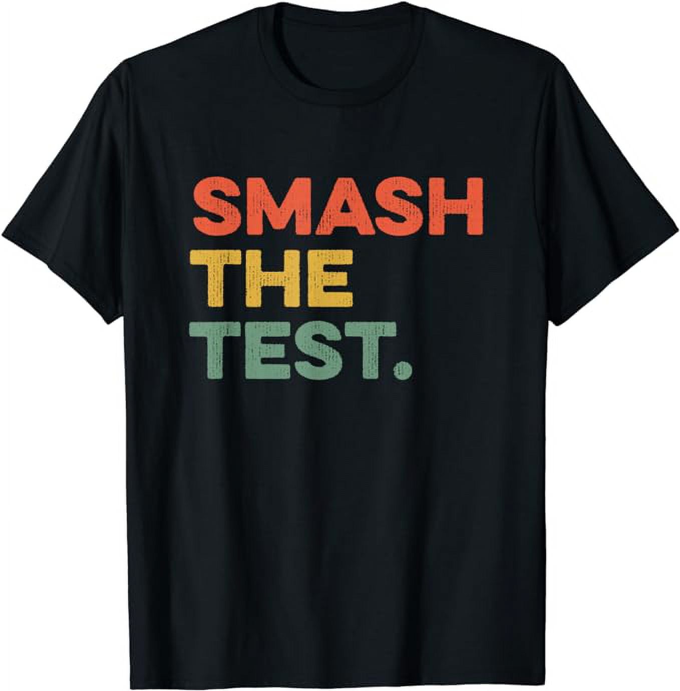 Smash The Test Student Testing Day Standardized Tests Exams T-Shirt ...
