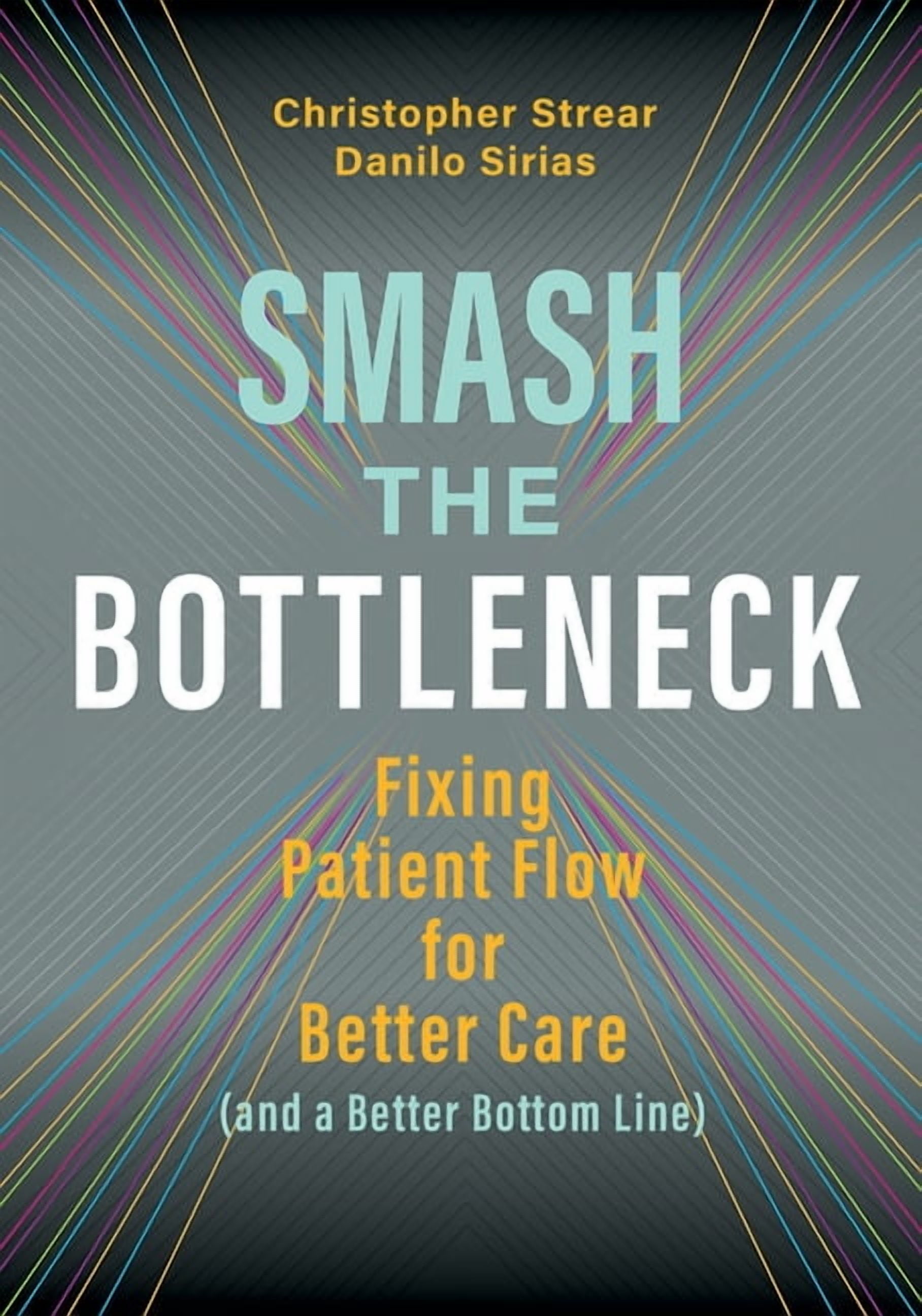 Smash the Bottleneck: Fixing Patient Flow for Better Care (and a Better ...