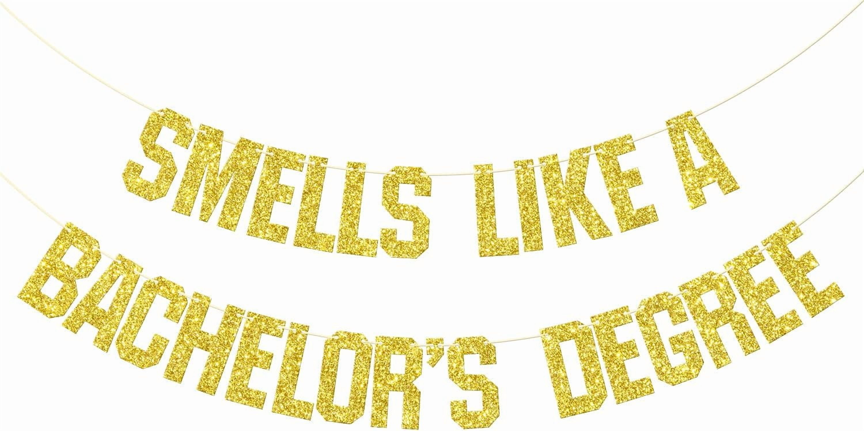 Smells Like a Bachelor's Degree Banner, Congrats Bachelor's Degree ...