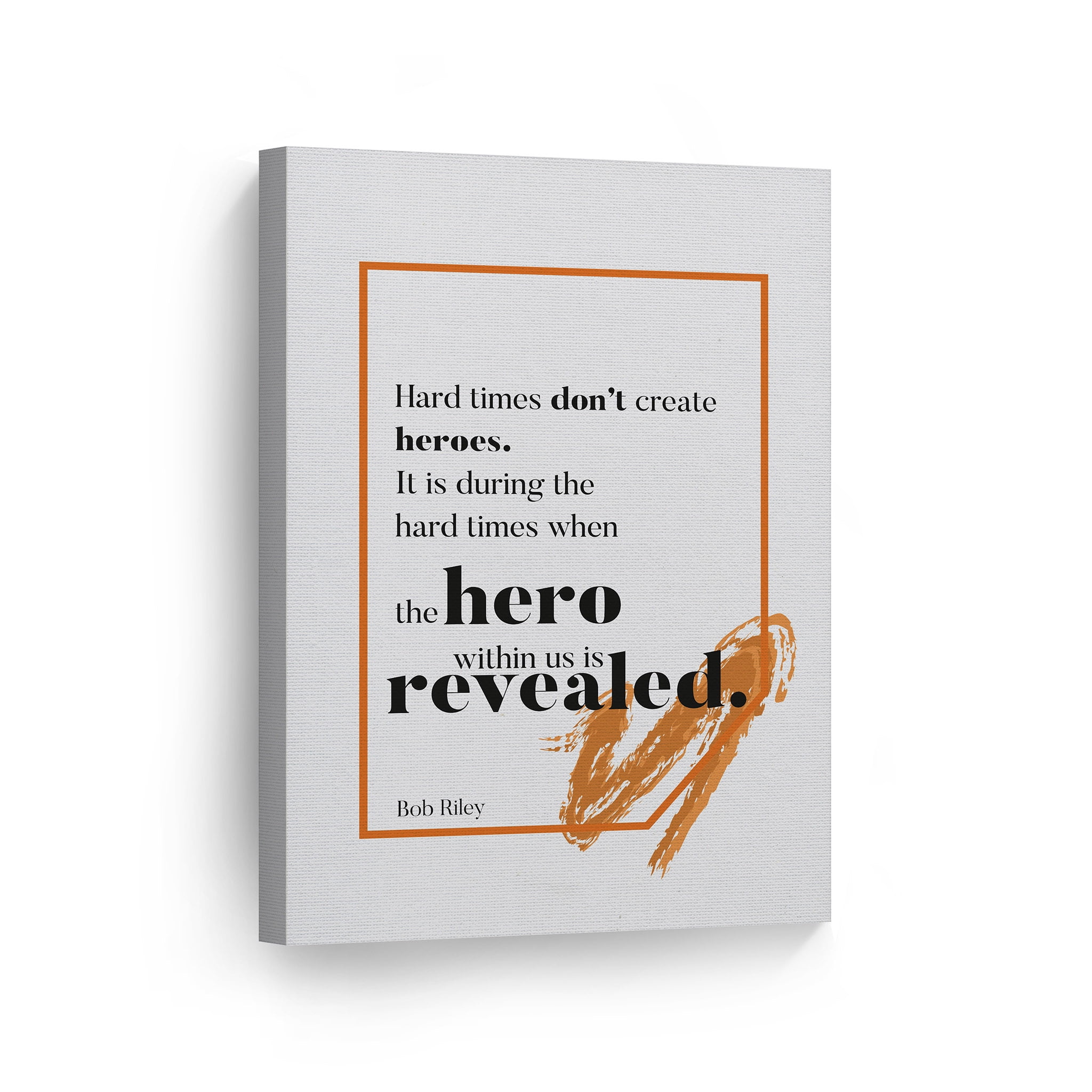 Smile Art Design Bob Riley During Hard Times When The Hero Within Us Is ...