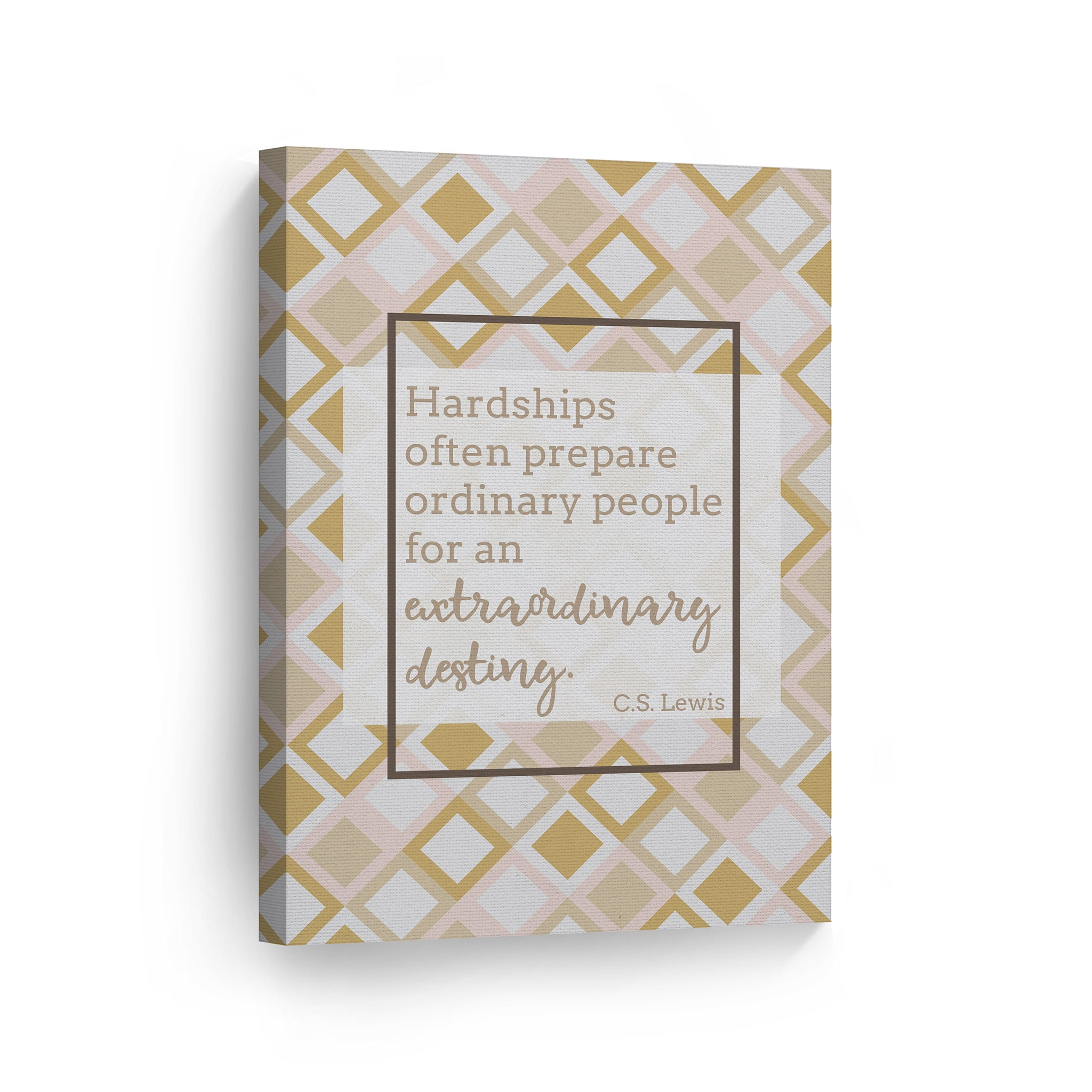 Smile Art Design C.S. Lewis Hardships Often Prepare Ordinary People For ...