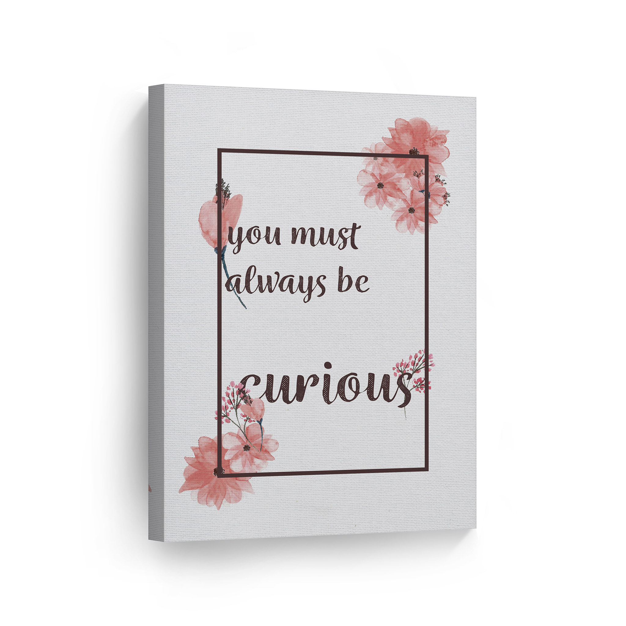 Smile Art Design You Must Always Be Curious Quote Motivational Wall Art ...
