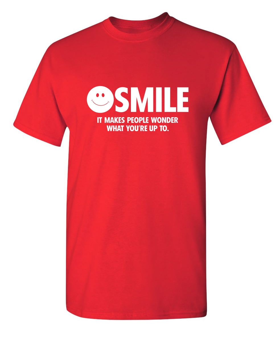Smile It Makes People Wonder What You're Up To Sarcastic Joke Saying ...