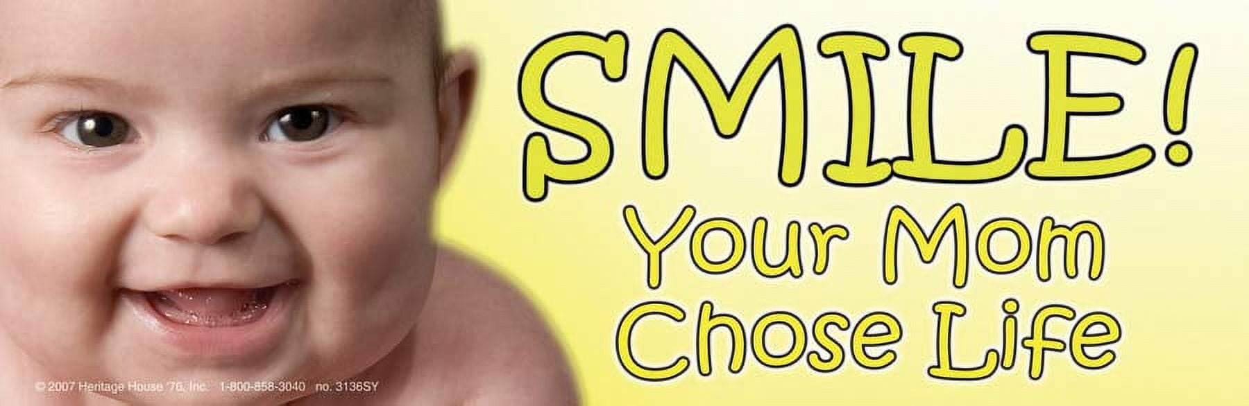 Smile! Your Mom Chose Life Pro-Life Bumper Sticker - Walmart.com