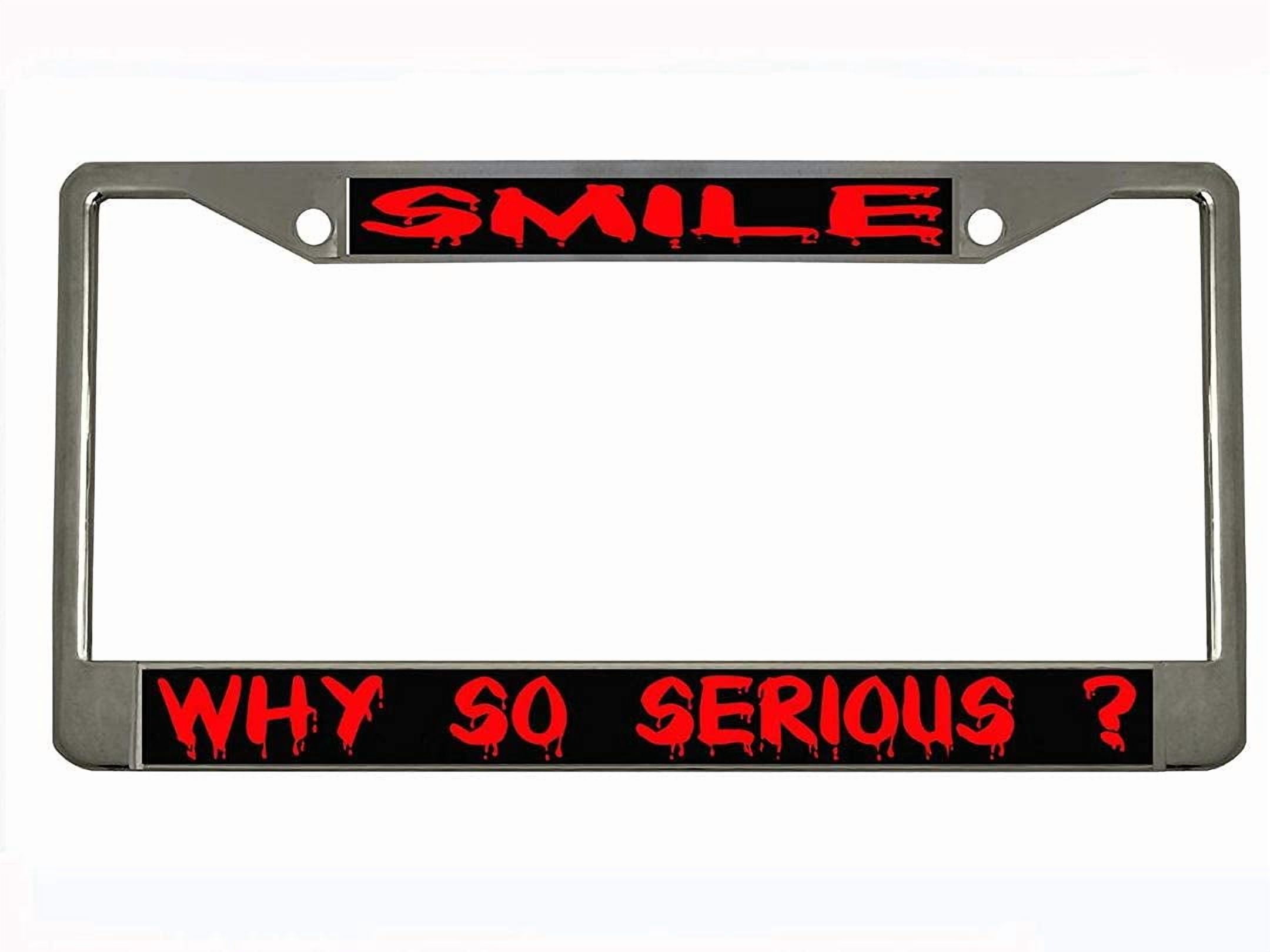 Smile why so serious Design Heavy Duty Metal Car License Plate Frame ...