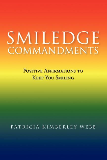 Smiledge Commandments : Positive Affirmations to Keep You Smiling ...