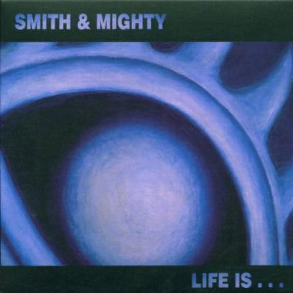 Smith & Mighty - Life Is... - Electronica - CD - Walmart.com