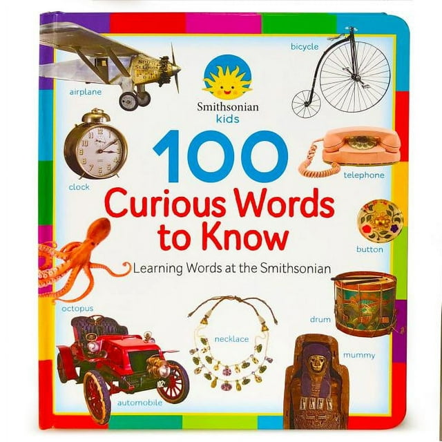 Smithsonian Kids: 100 Curious Words to Know (Board book) - Walmart.com