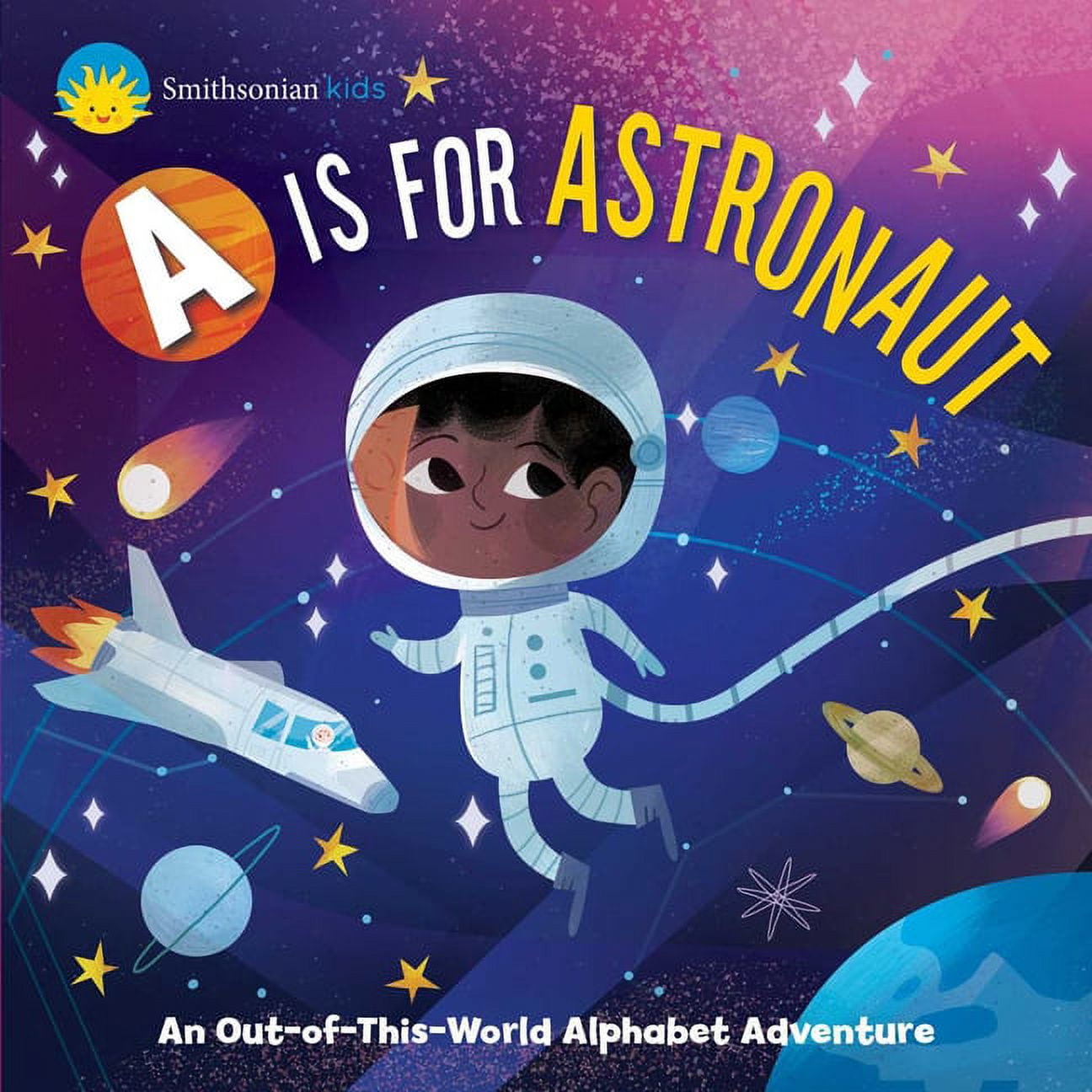 Smithsonian Kids: A is for Astronaut: An Out-Of-This-World Alphabet ...