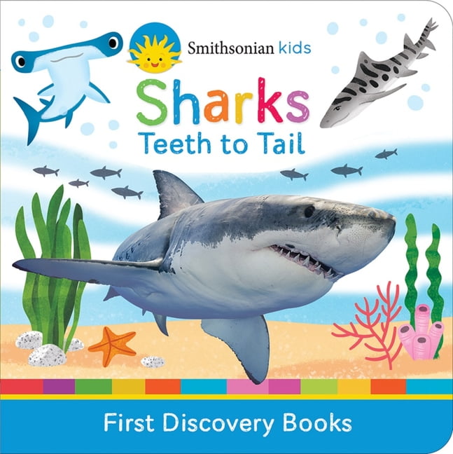 Smithsonian Kids Sharks : Teeth to Tail (Board book) - Walmart.com