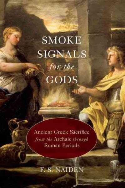 Pre-Owned Smoke Signals for the Gods: Ancient Greek Sacrifice from the ...