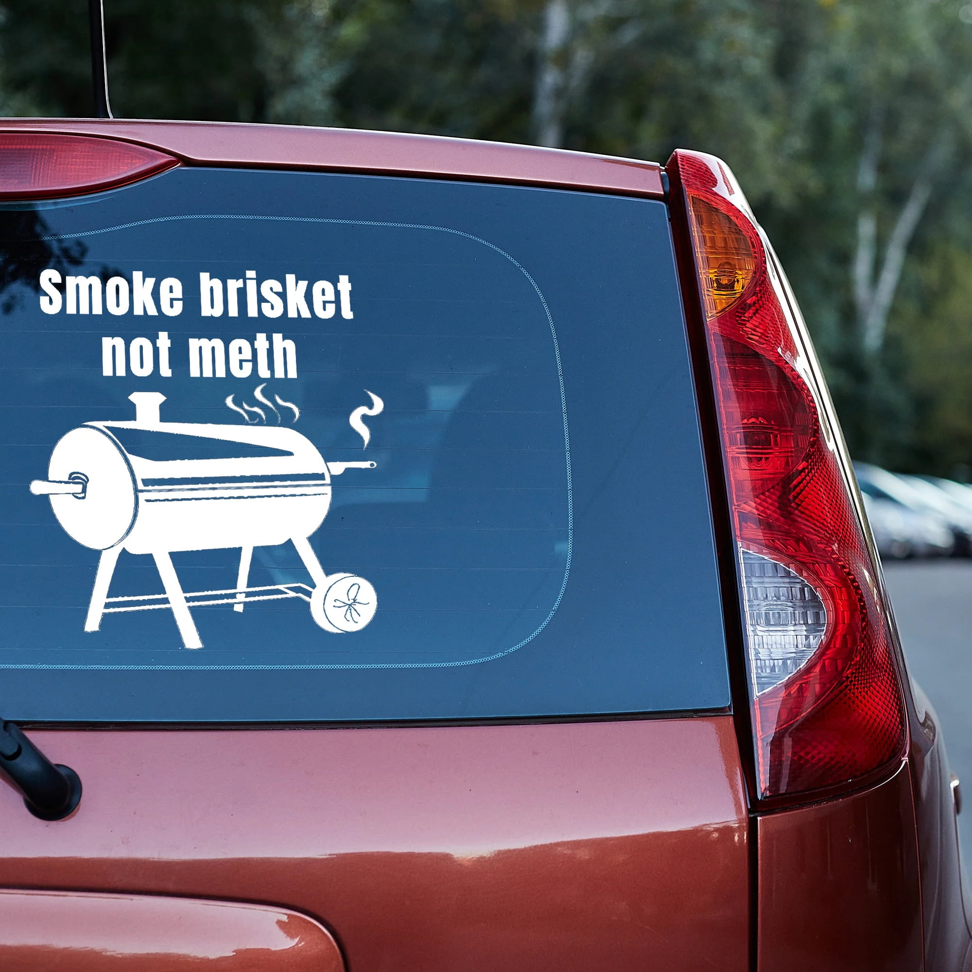 Smoke brisket not meth - Vinyl decal - Walmart.com