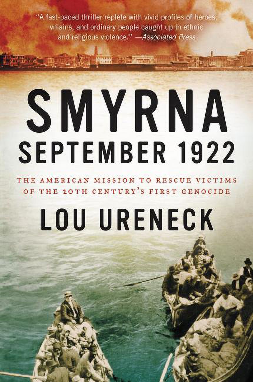 Smyrna, September 1922: The American Mission to Rescue Victims of the ...