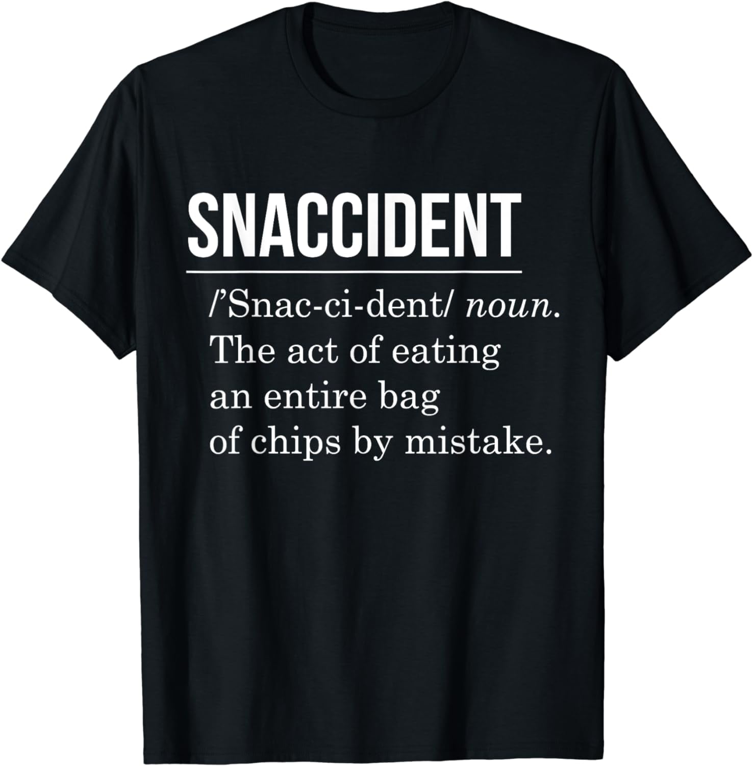 Snaccident Eating an Entire Bag of Potato Chips Shirt - Walmart.com